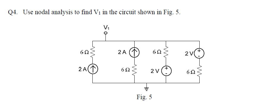 Solved Q4. Use nodal analysis to find Vi in the circuit | Chegg.com