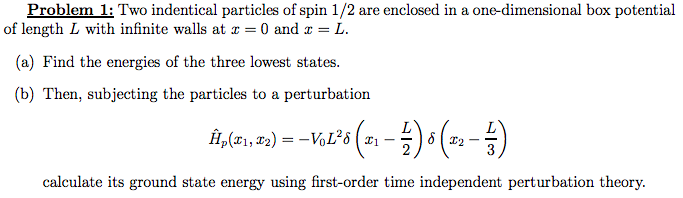 Solved Problem l: Two indentical particles of spin 1/2 are | Chegg.com