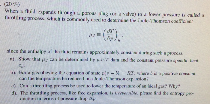 Solved When a fluid expands through a porous plug (or a | Chegg.com