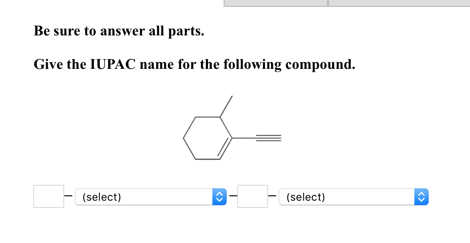 Solved Be sure to answer all parts. Give the IUPAC name for | Chegg.com Solved Be sure to answer all parts. Give the IUPAC name for | Chegg.com