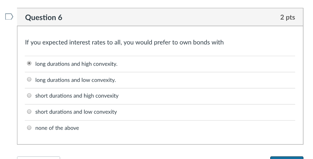 Solved D Question 6 2 pts If you expected interest rates to | Chegg.com