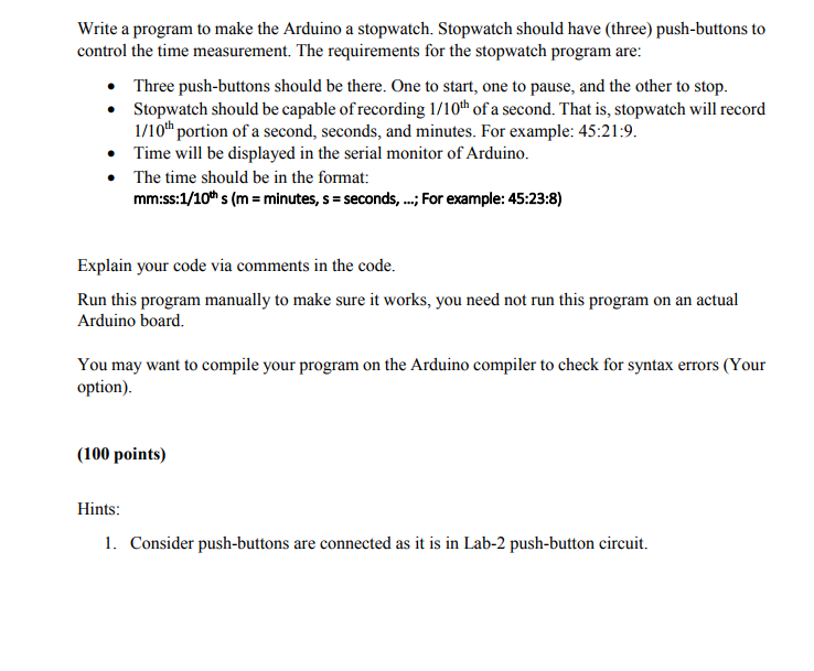 Solved Write a program to make the Arduino a stopwatch. | Chegg.com