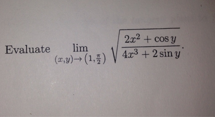 Solved Evaluate lim (x, y) rightarrow (1,pi/2) squareroot | Chegg.com