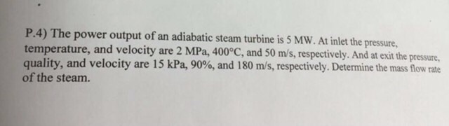 Solved The power output of an adiabatic steam turbine is 5 | Chegg.com