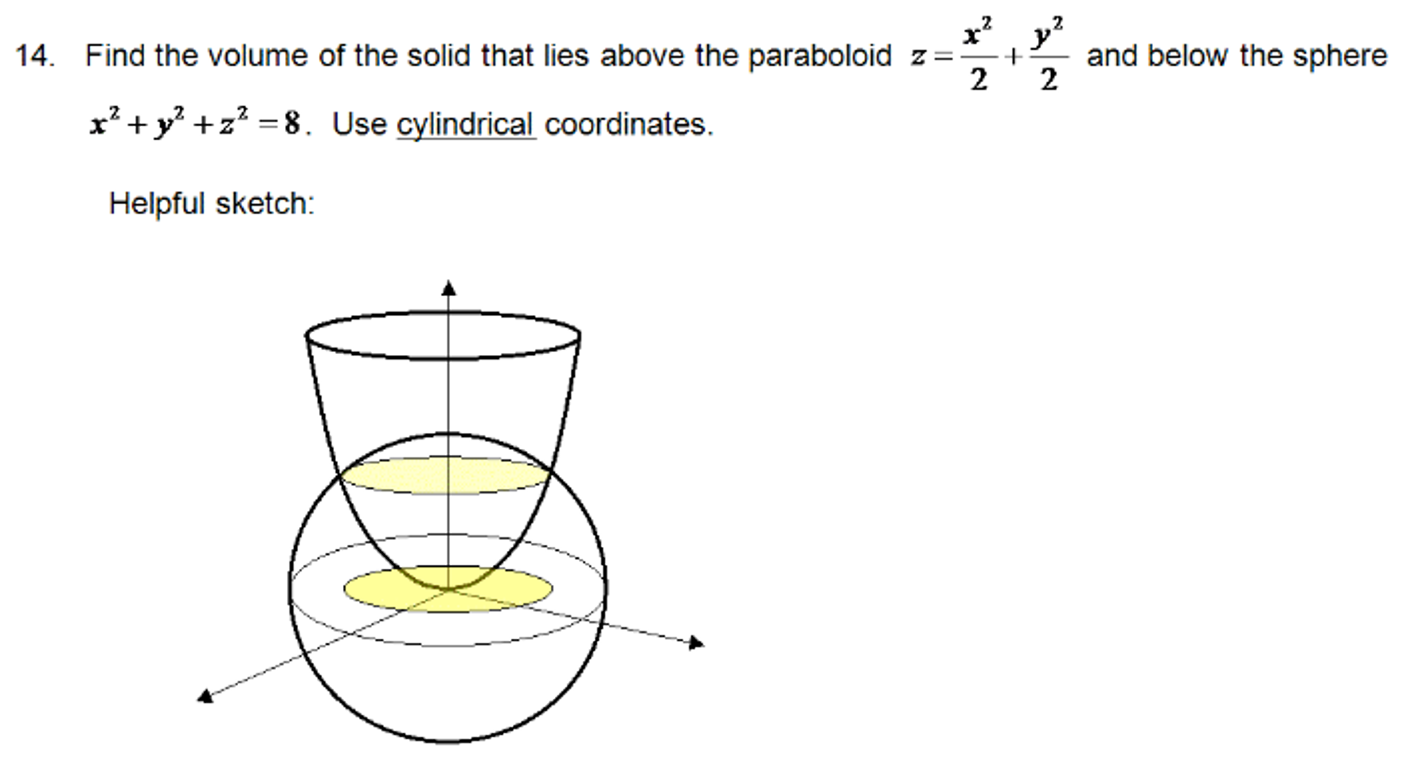 Solved Find The Volume Of The Solid That Lies Above The