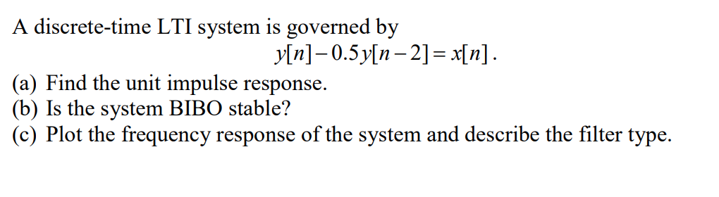 Solved A discrete-time LTI system is goverened by y[n] - | Chegg.com