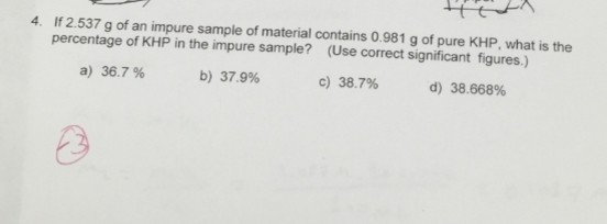 Solved 4. If 2.537 g of an impure sample of material | Chegg.com