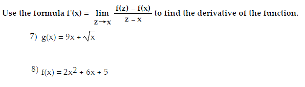 Solved Use the formula fsingleprime(x) = lim_z rightarrow x | Chegg.com