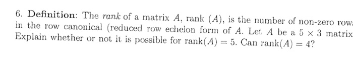 Solved 6. Definition: The rank of a matrix A, rank (A), is | Chegg.com