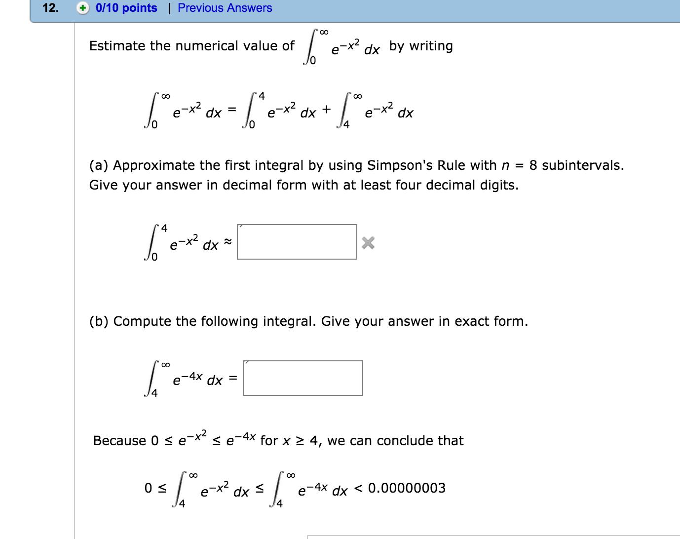 Solved: Estimate The Numerical Value Of Infinity 0 E-x2 Dx... | Chegg.com
