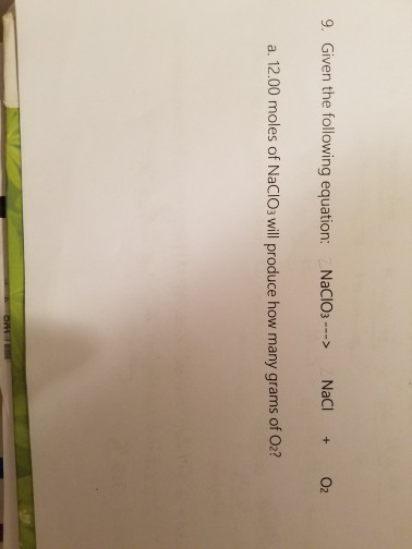 Solved 9. Given the following equation NacIO3 NaC o2 a. | Chegg.com