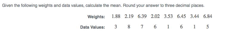 Solved Given the following weights and data values, | Chegg.com