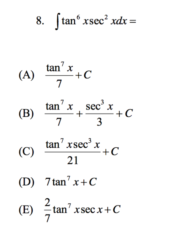 Solved intergal tan^6 xsec^2 xdx = tan^7 x/7 + C | Chegg.com