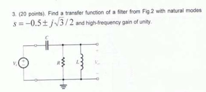 Solved Find a transfer function of a filter from Fig 2 with | Chegg.com