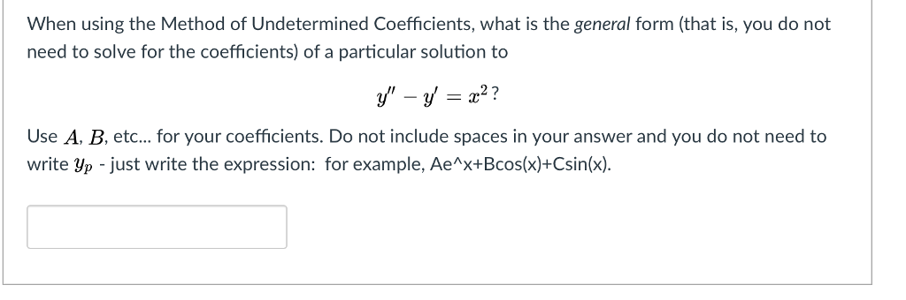 Solved When using the Method of Undetermined Coefficients, | Chegg.com