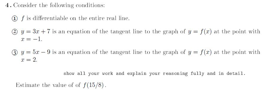 Solved Consider t he following conditions: f is | Chegg.com