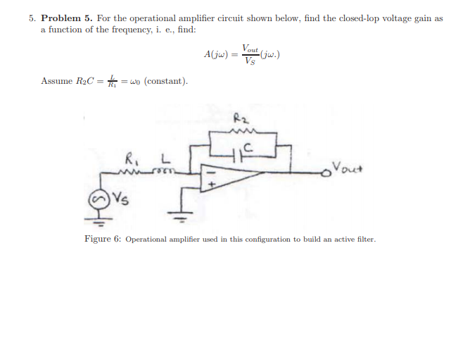 Solved 5. Problem 5. For the operational amplifier circuit | Chegg.com Solved 5. Problem 5. For the operational amplifier circuit | Chegg.com