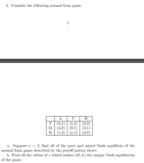 Solved 4. Consider the following normal form game a. Suppose | Chegg.com
