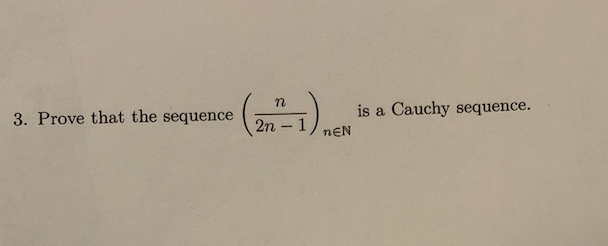 Solved 3. Prove that the sequence ( a 2is a Cauchy sequence. | Chegg.com