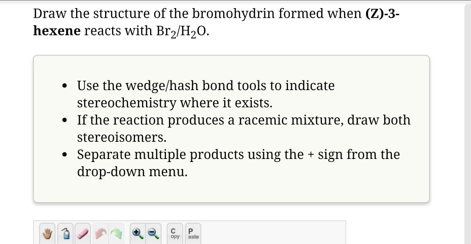 Solved Draw the structure of the bromohydrin formed when | Chegg.com