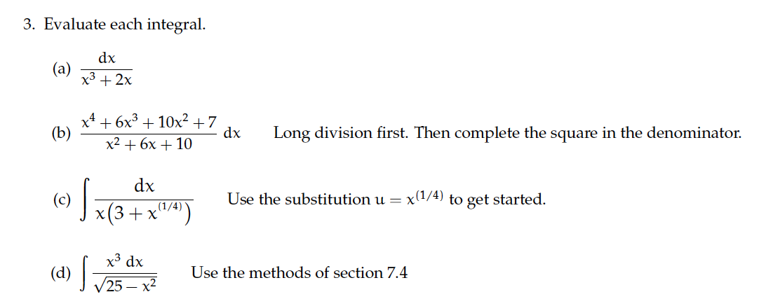 Solved Evaluate each integral. dx / x3 + 2x x4 + 6x3 + | Chegg.com