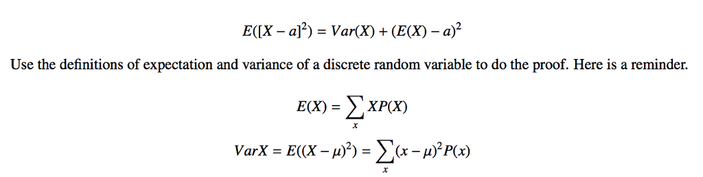 Solved E(X-a]2) = Var(X) + (E(X)-a)2 Use the definitions of | Chegg.com