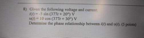 Solved Given the following voltage and current: i(t) = -5 | Chegg.com