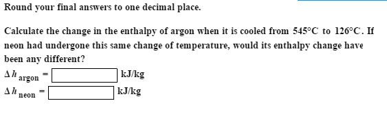 Solved Calculate the change in the enthalpy of argon when it | Chegg.com