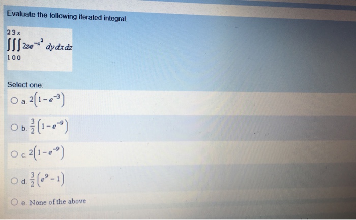 Solved Evaluate the following iterated integral. | Chegg.com Solved Evaluate the following iterated integral. | Chegg.com
