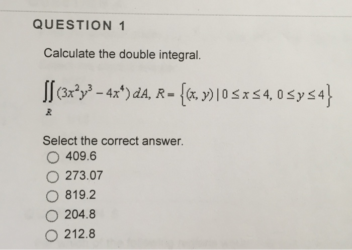 Solved Calculate the double integral. Double int R (3x^2y^3 | Chegg.com Solved Calculate the double integral. Double int R (3x^2y^3 | Chegg.com