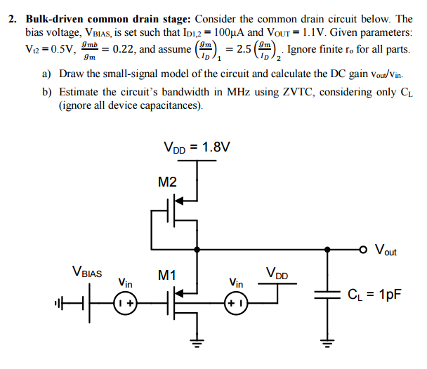 Solved 2 Bulk Driven Common Drain Stage Consider The