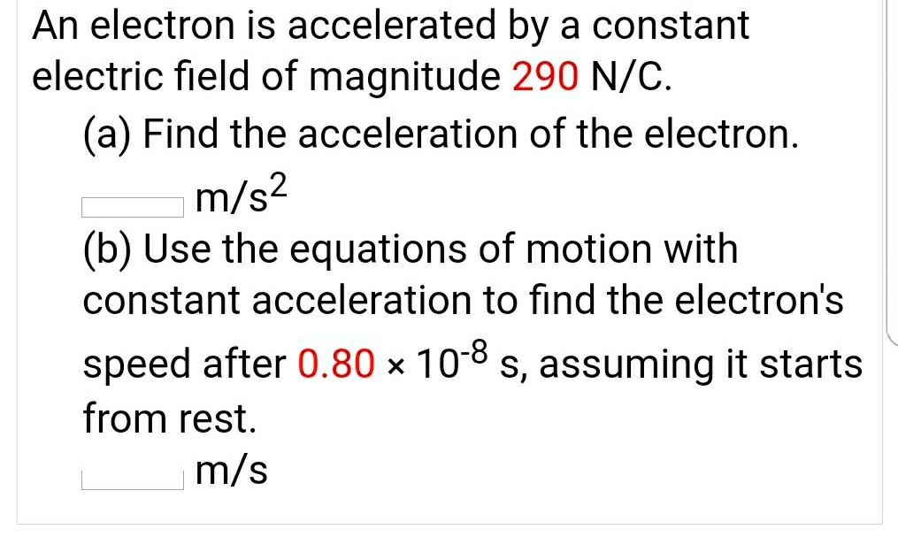 Solved An Electron Is Accelerated By A Constant Electric