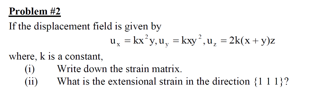 Solved If the displacement field is given by where, k is a | Chegg.com
