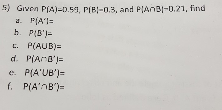 Solved Given P(A)=0.59, P(B)=0.3, and P(AnB)-0.21, find a. | Chegg.com