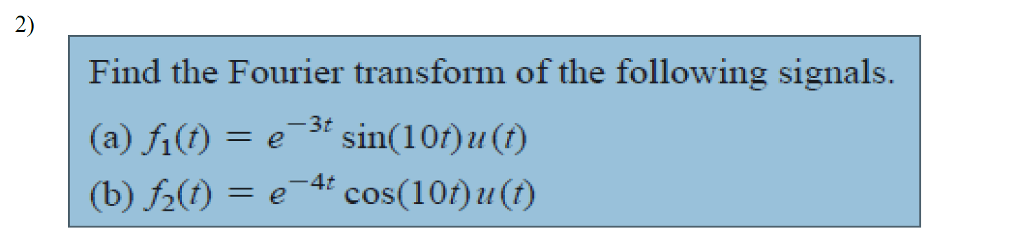 Solved 2) Find the Fourier transform of the following | Chegg.com