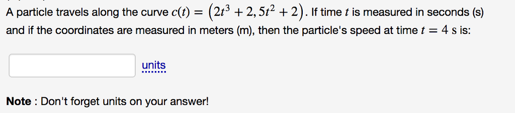 Solved A particle travels along the curve c(t) = (2t^3 + 2, | Chegg.com