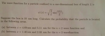 Solved The wave function for a particle confined to a | Chegg.com