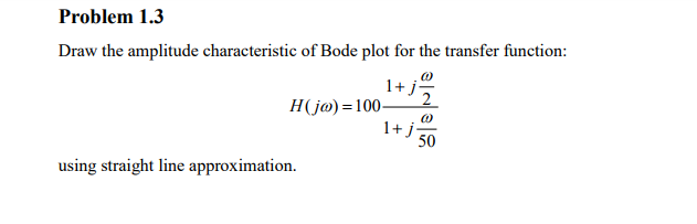 Solved Draw the amplitude characteristic of Bode plot for | Chegg.com