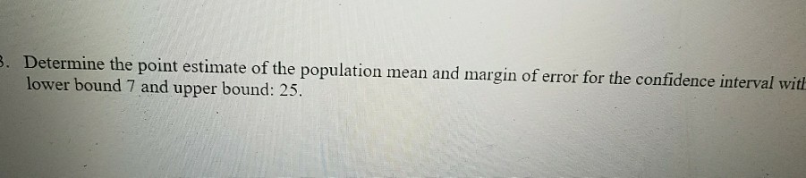 Solved Determine the point estimate of the population mean | Chegg.com