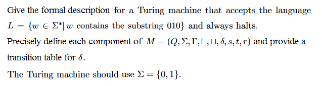 Solved Give the formal description for a Turing machine that | Chegg.com