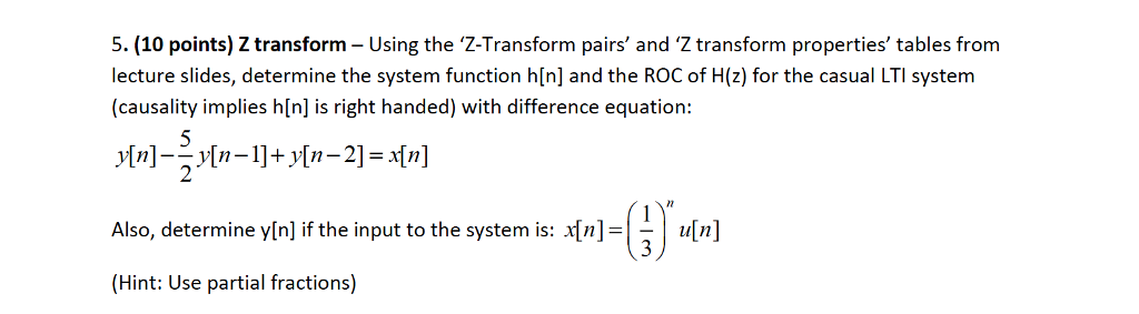 Solved 5. (10 points) Z transform - Using the Z-Transform | Chegg.com Solved 5. (10 points) Z transform - Using the Z-Transform | Chegg.com