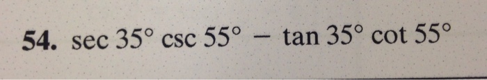 Solved Exact value ?? sec 35 degree csc 55 degree - tan 35 | Chegg.com