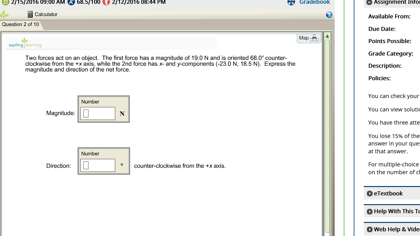 Solved Two Forces Act On An Object The First Force Has A
