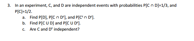 Solved In an experiment, C, and D are independent events | Chegg.com