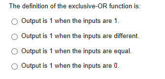 Solved The definition of the exclusive-OR function is: ( | Chegg.com