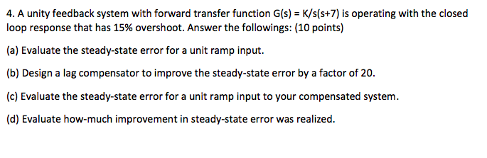 Solved 4. A unity feedback system with forward transfer | Chegg.com