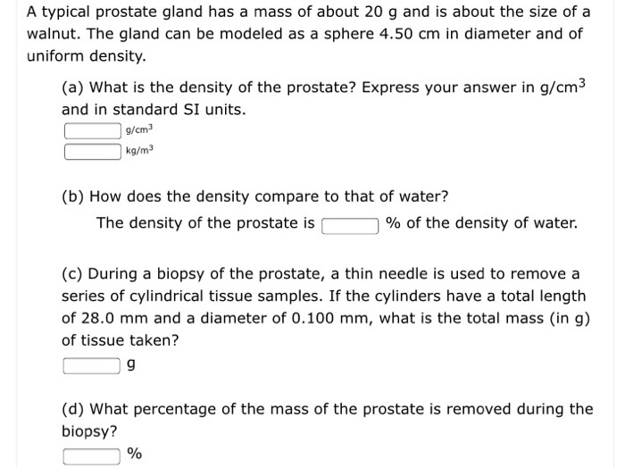 Solved A typical prostate gland has a mass of about 20 g and | Chegg.com