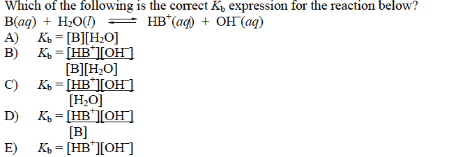 Solved Which of the following is the correct Kb expression | Chegg.com