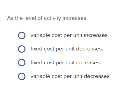 Solved As the level of activity increases: A: variable | Chegg.com