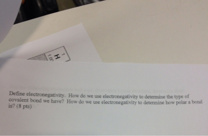 Solved Define electronegativity. How do we use | Chegg.com